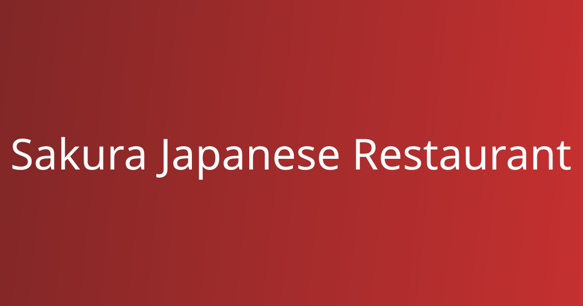 Best Japanese in Hauppauge, NY | Sakura Japanese Restaurant | Order Online